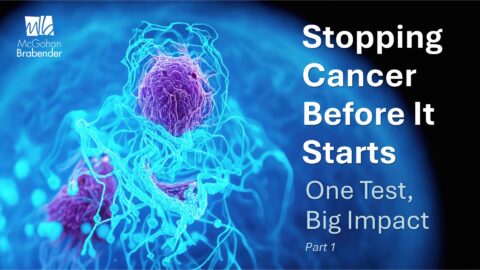 Stopping Cancer Before It Starts: One Test, Big Impact - McGohan Brabender