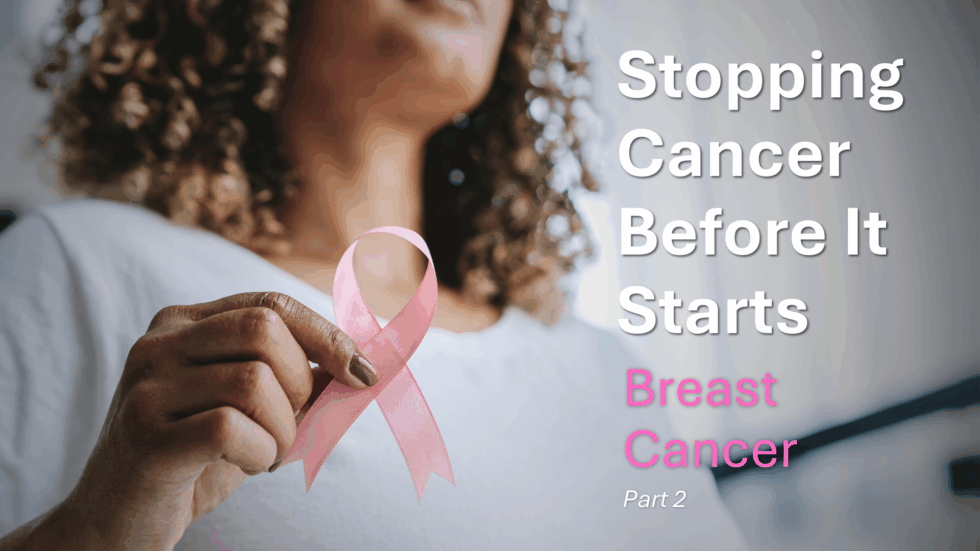 Stopping Cancer Before It Starts: Breast Cancer - McGohan Brabender